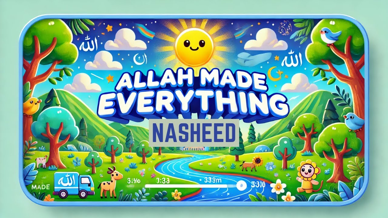 Allah Made Everything | Islamic Cartoon Nasheed No Music - YouTube