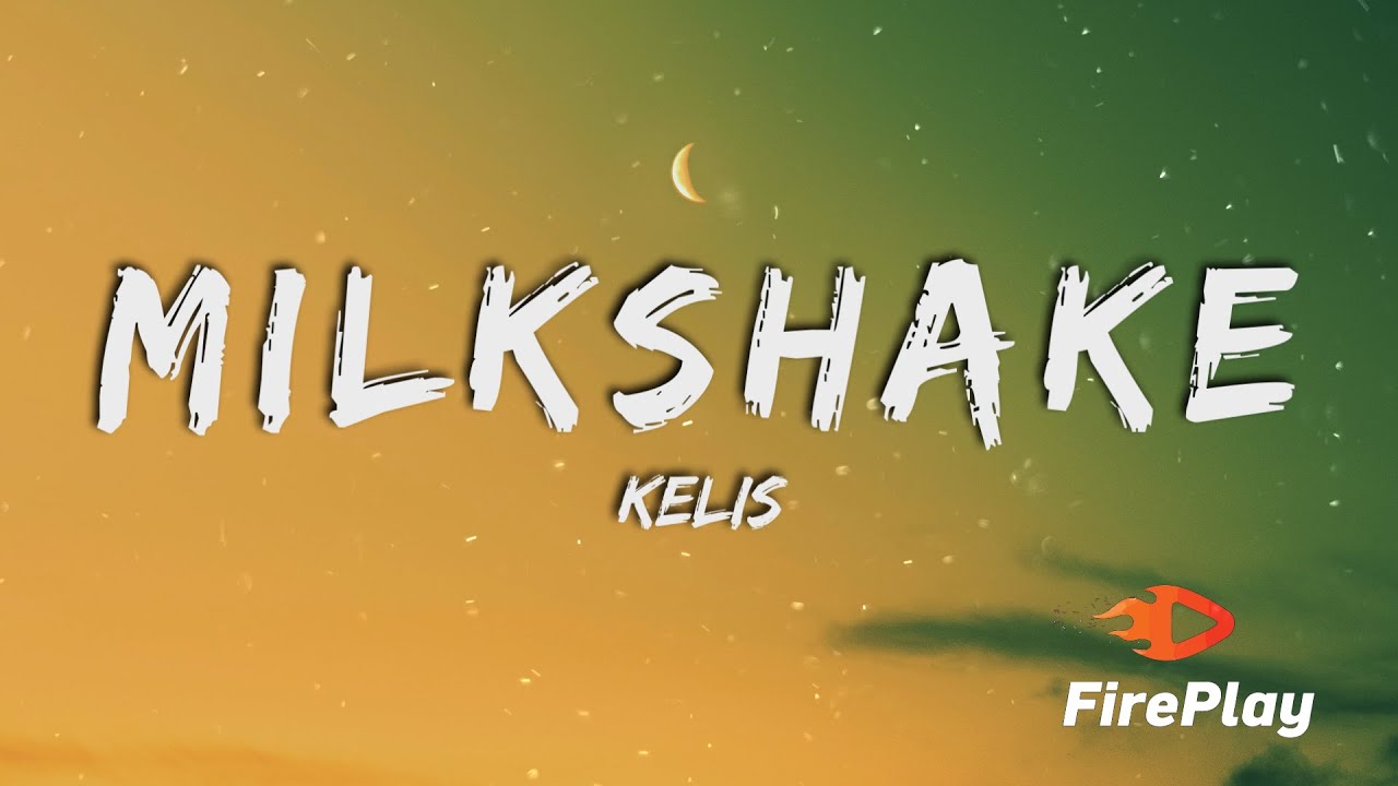 Kelis - Milkshake (Lyrics) - YouTube