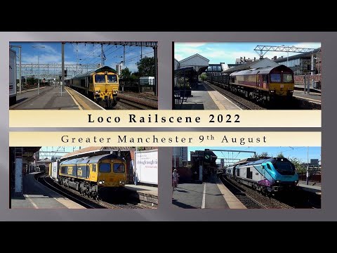 Loco Railscene 2022 - Greater Manchester 09/08/2022 - YouTube