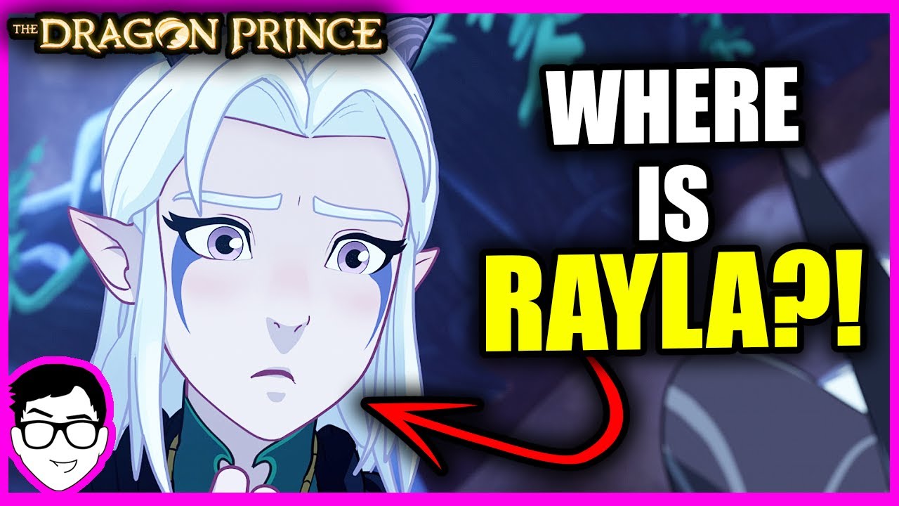 WHERE IS RAYLA?! The Dragon Prince Season 4 Theories + Predictions ...