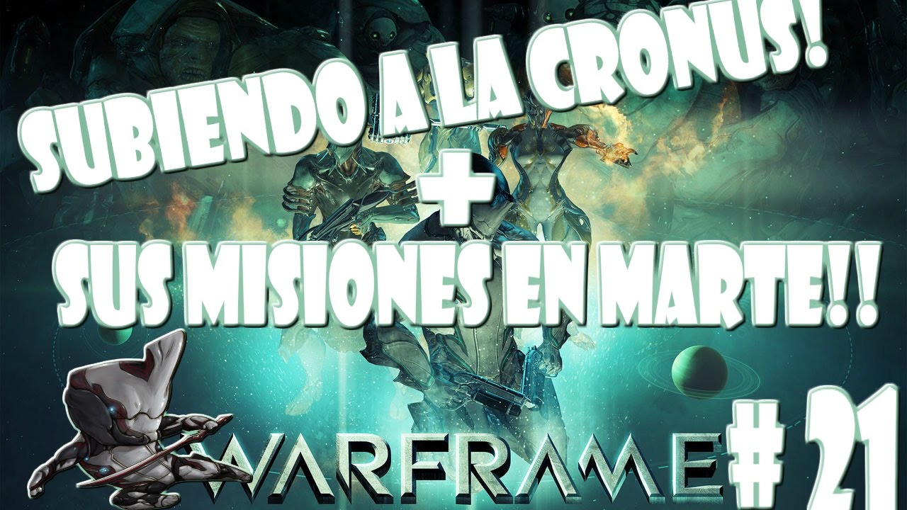 "Subiendo a la Cronus!!" #21 - Warframe - Gameplay - en Español por ...