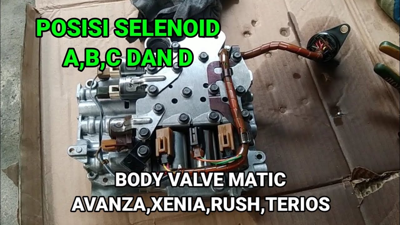 Letak Selenoid A,B,C,dan D pada body valve Matic Avanza,Xenia,Rush ...