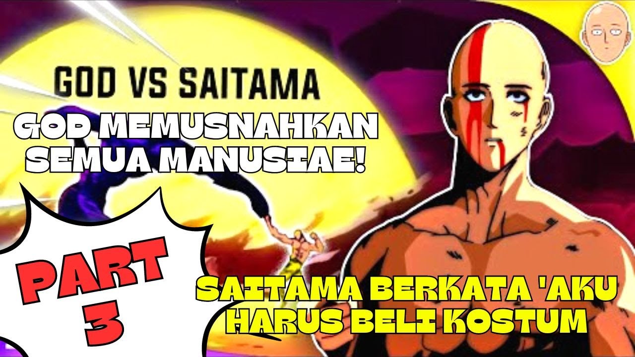 SAITAMA VS GOD PART 3 GOD MEMUSNAHKAN SEMUA MANUSIA, SAITAMA BERKATA ...