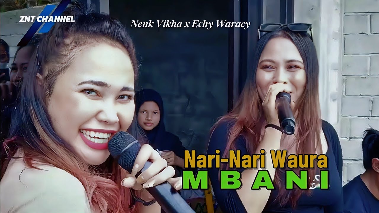 📌Lagu Bagus Ni | Nari-Nari Waura MBANI - Nenk Vikha x Echy Waracy - YouTube