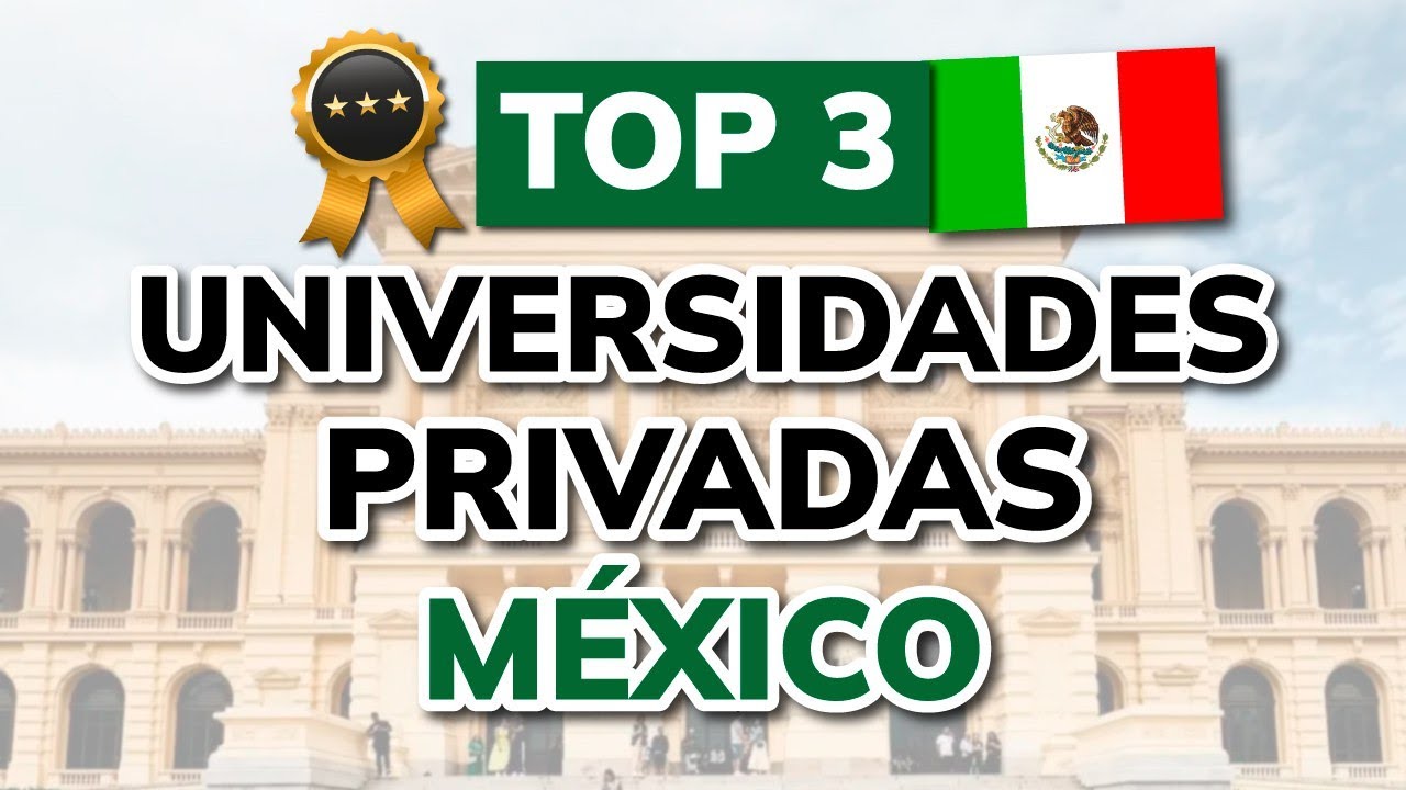 🥇 3 Mejores UNIVERSIDADES PRIVADAS de MÉXICO en 2026 - YouTube