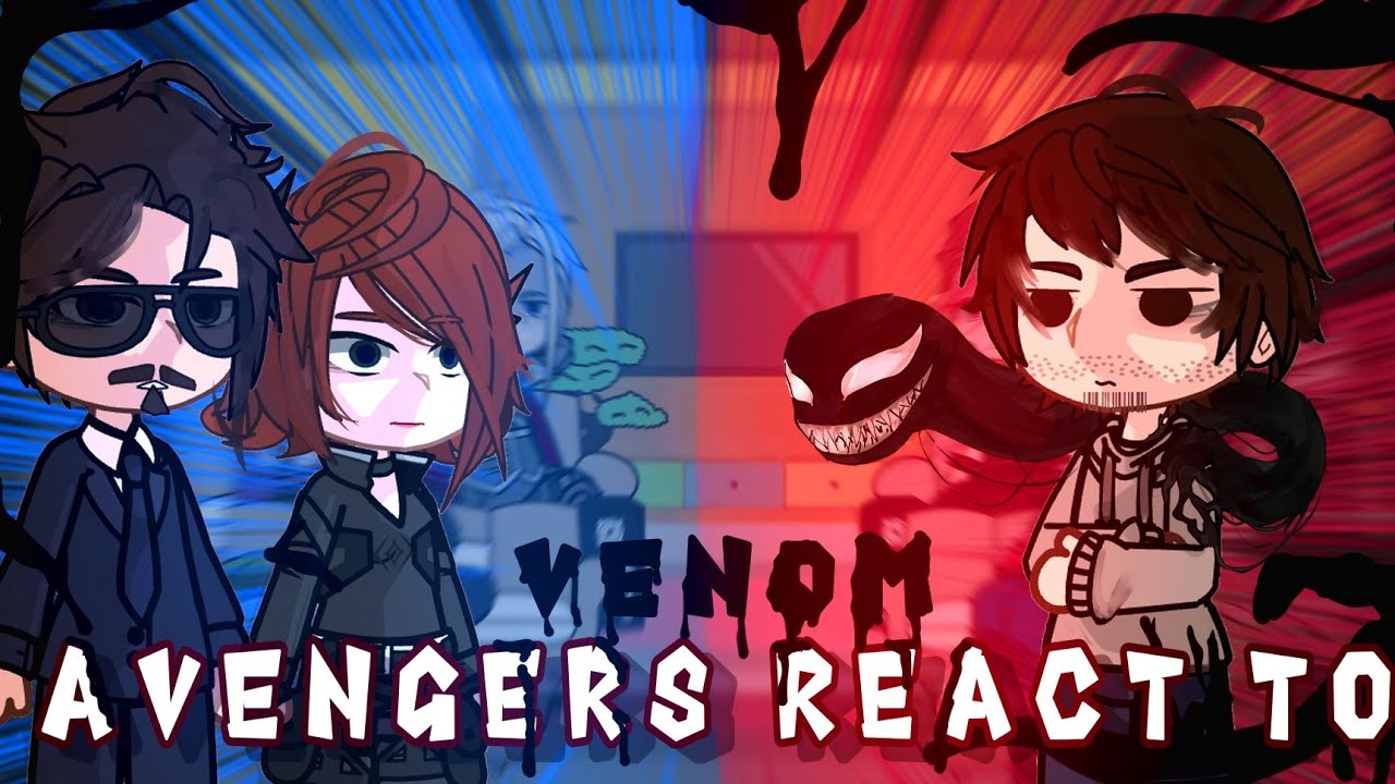 Avengers react to Venom // Venom: The Last Dance // Spider-Man 3 ...