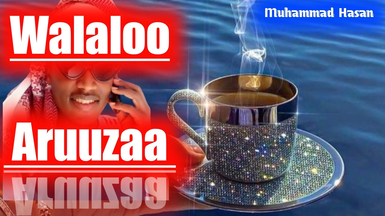 Walaloo gaa'ilaa by muhammad hasan - YouTube