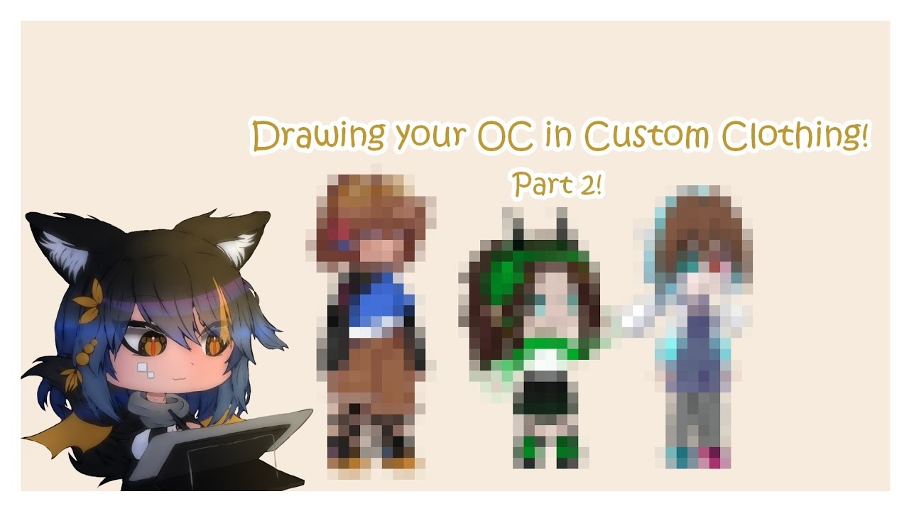 Drawing your OC in Custom Clothes [Part 2!] - YouTube