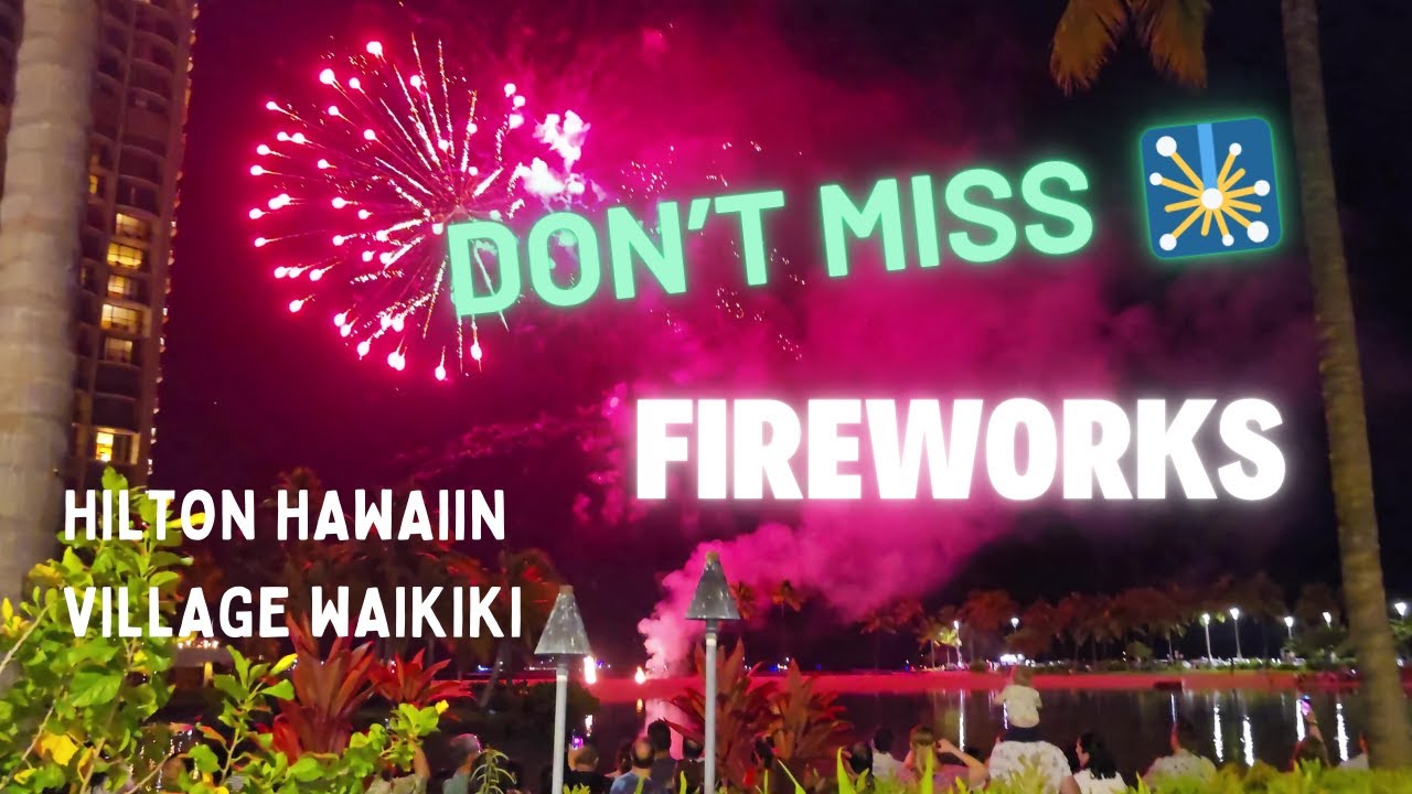 Don't Miss the Hilton Hawaiian Village Waikiki Beach Resort Fireworks - YouTube