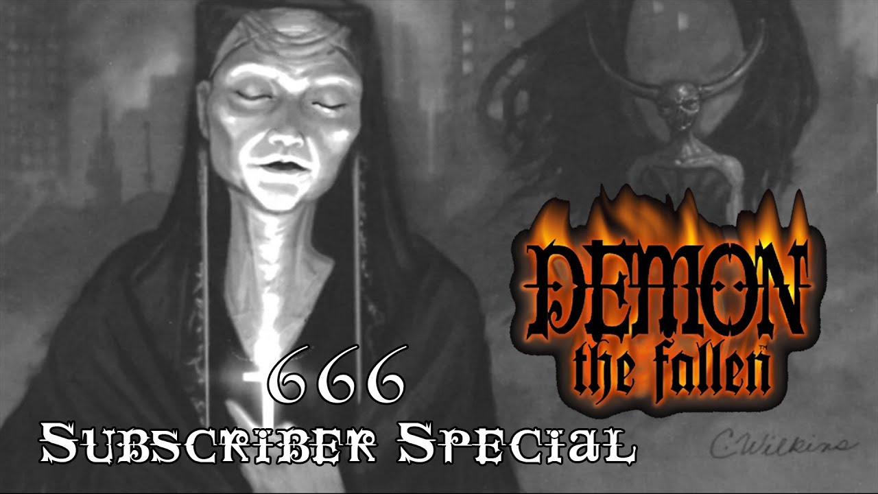 666 SUBSCRIBER SPECIAL - Demon the Fallen pt. 1/5 - YouTube