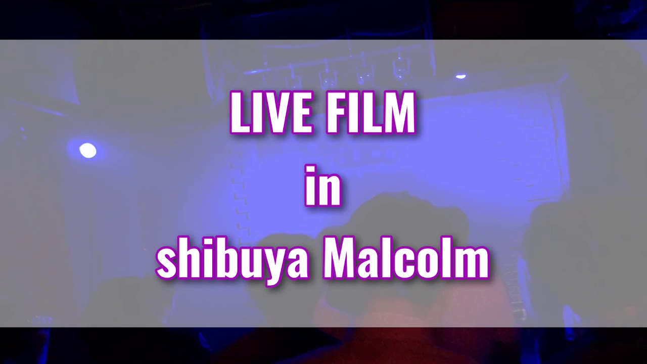 【DGAD】LIVE FILM in shibuya Malcolm - YouTube
