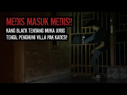 MEDIS MASUK!! KANG BLACK B4R-B4R DI VILLA ANGKER PAK KADES!!