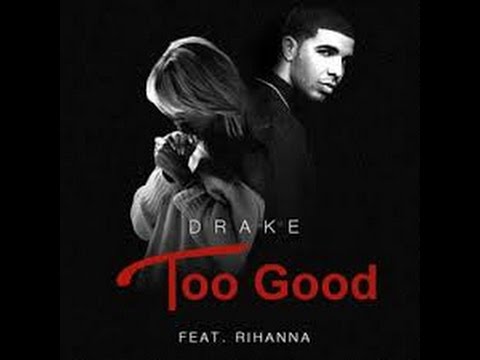 Drake - Too Good feat. Rihanna - YouTube