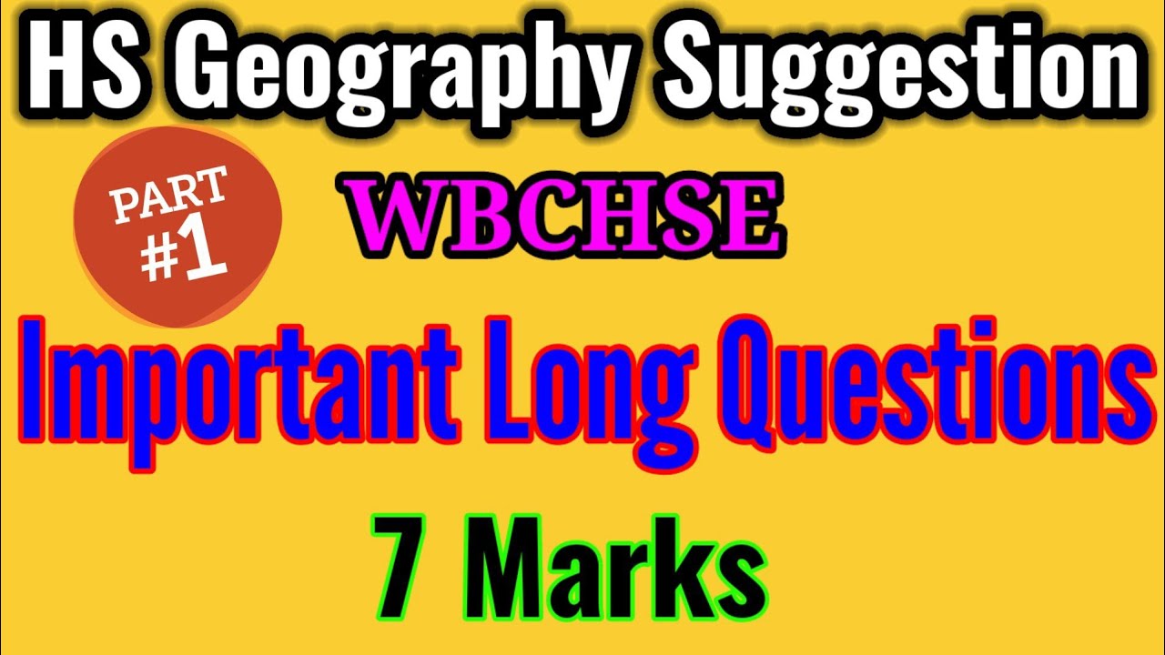 H.S Geography Long Questions | Last Minute Suggestion Wbchse | HS ...