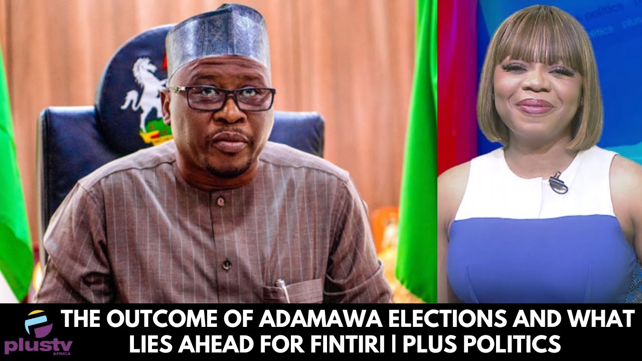 The Outcome Of Adamawa Elections And What Lies Ahead For Fintiri - YouTube