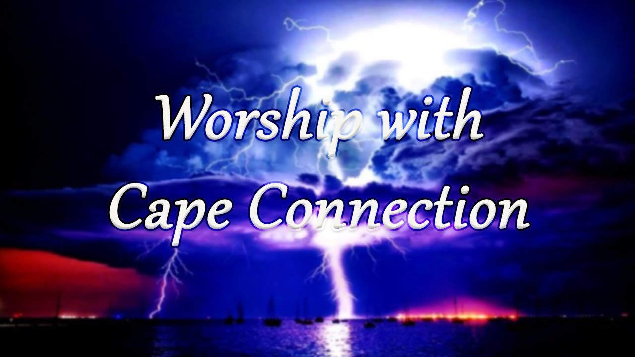 Worship with Cape Connection - October 9th, 2022 - YouTube