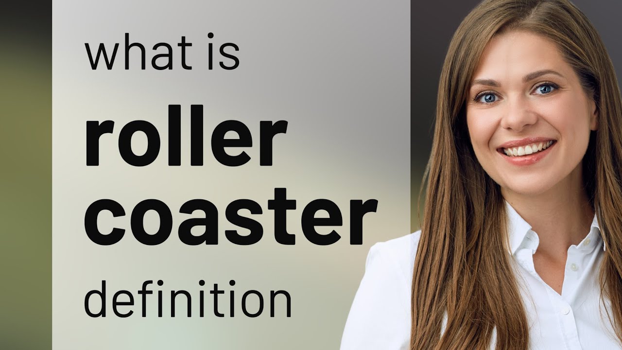 Roller coaster — ROLLER COASTER definition - YouTube