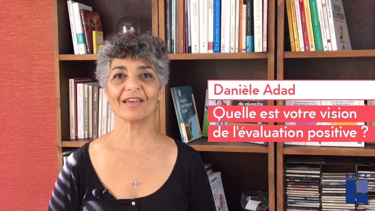 Danièle Adad : quelle est votre vision de l'évaluation positive ? - YouTube