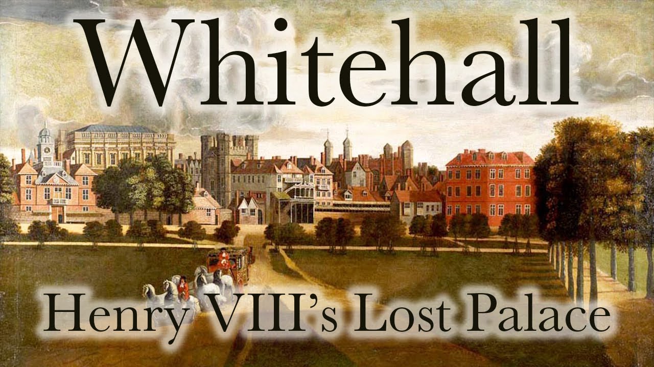 HENRY VIII's Lost Palace - WHITEHALL - YouTube