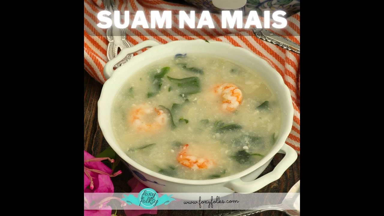 Suam na Mais (Filipino Corn Soup) - YouTube