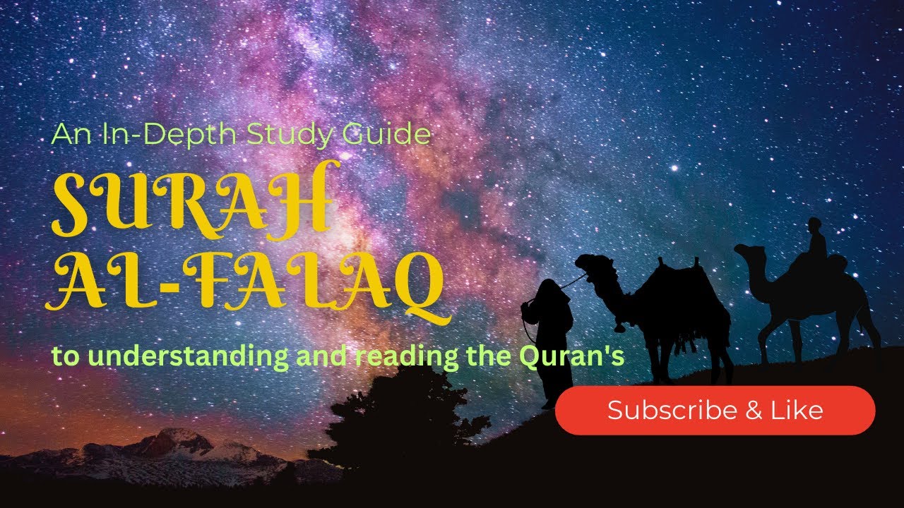An In-Depth Study Guide to Understanding and Reading Surah Al Falaq ...