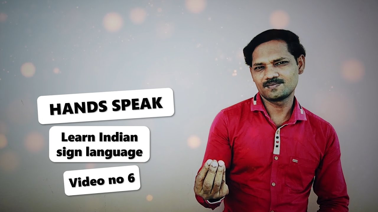 HANDS SPEAK - Learn Indian Sign Language: Video no. 6 - YouTube