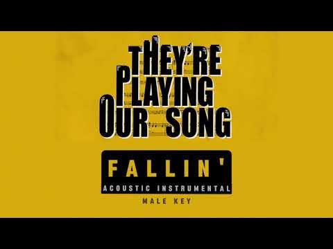 FALLIN' (They're Playing Our Song) Acoustic Instrumental *MALE KEY* - YouTube
