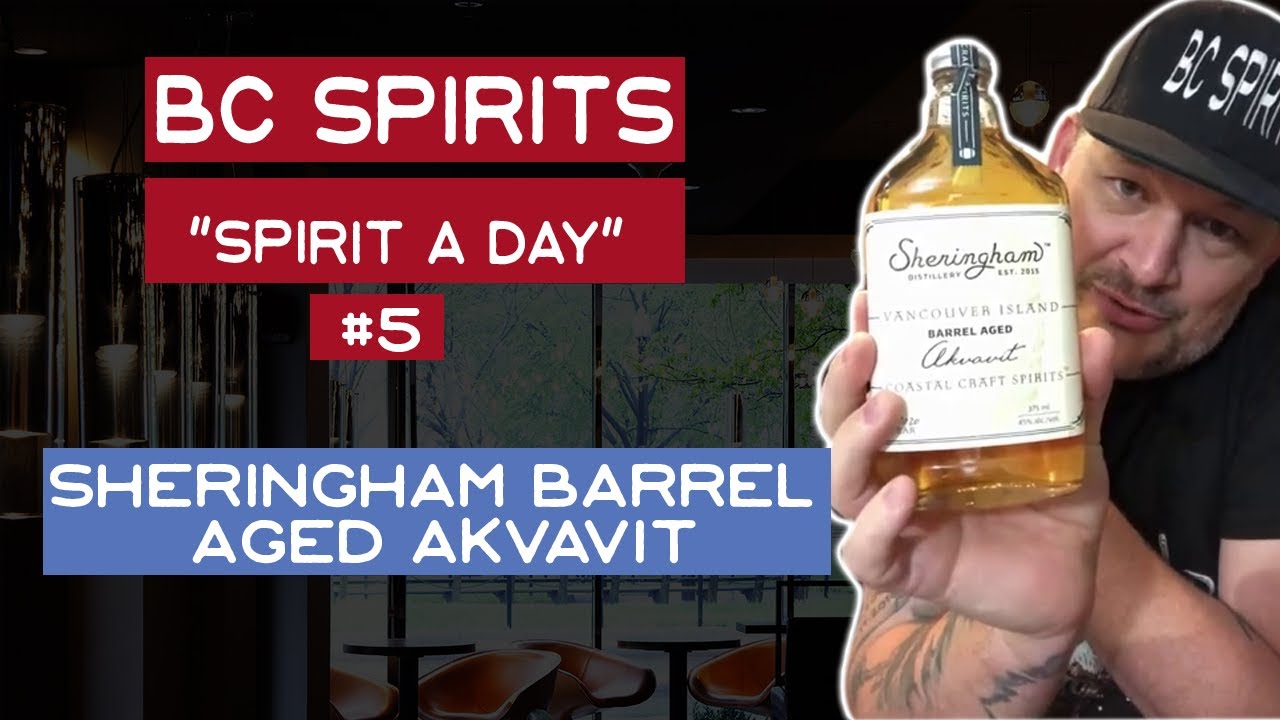 BC Spirits "Spirit a Day" #5 - Sheringham Barrel Aged Akvavit - YouTube