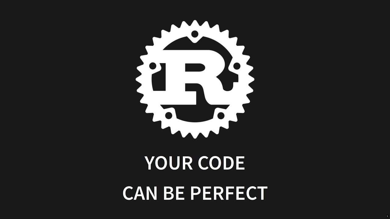 Rust Your Code Can Be PERFECT YouTube Rust Your Code Can Be PERFECT YouTube