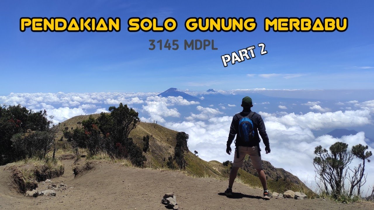 PENDAKIAN SOLO GUNUNG MERBABU 3145 MDPL PART 2 (FULL REVIEW JALUR ...