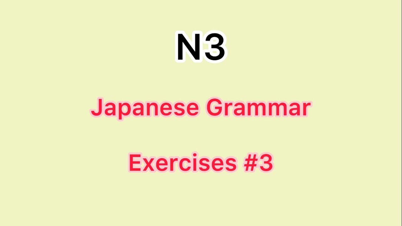 🇯🇵 N3 Japanese Grammar Exercises #3 - YouTube