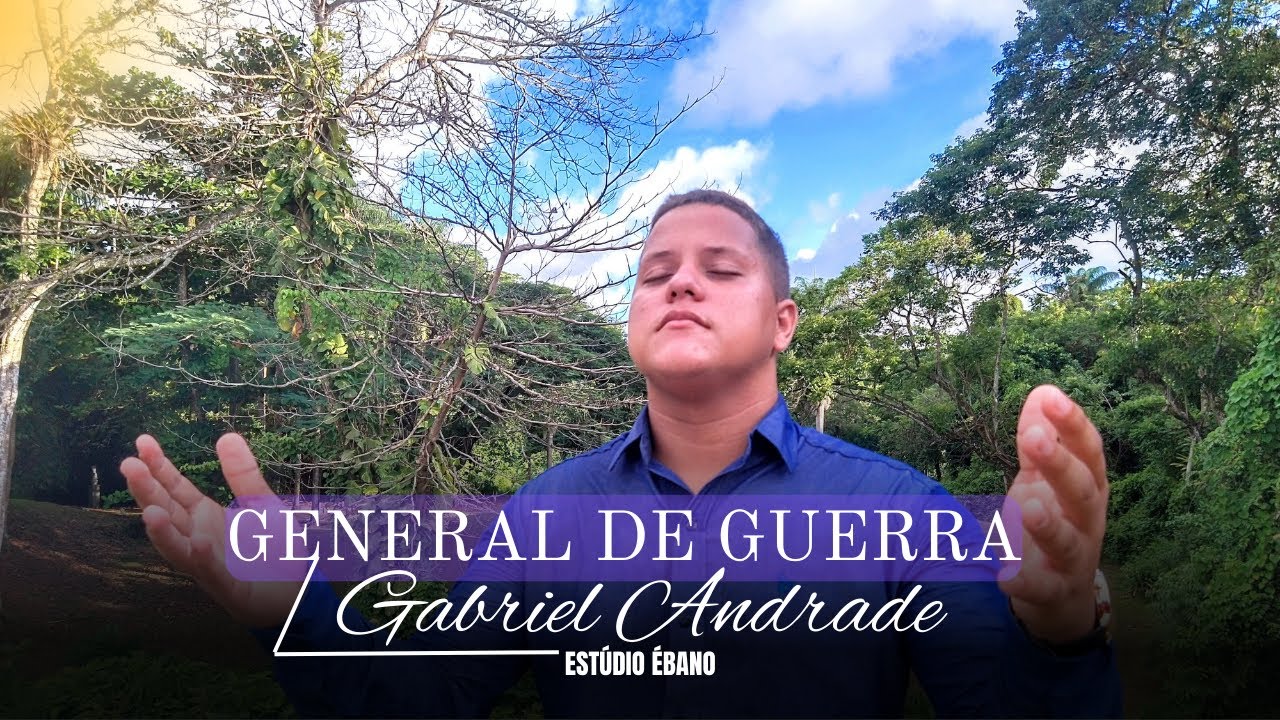 General de Guerra | Gabriel Andrade (Clipe Oficial) #louvor # ...