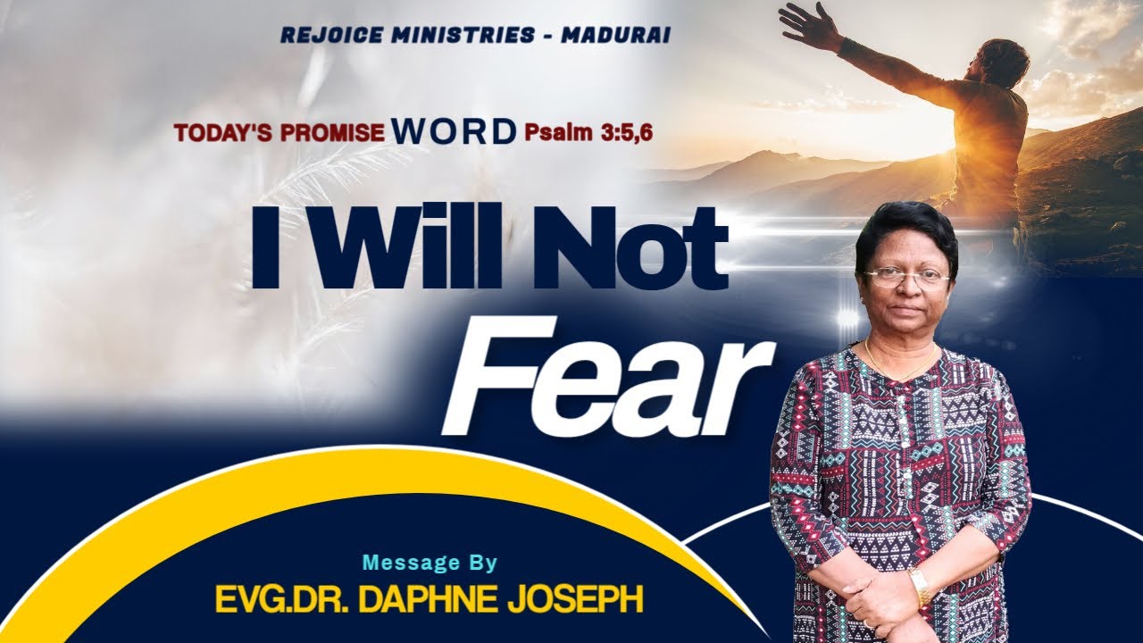 I Will Not Fear II Today's Promise Word II II Evg. Dr. Daphne Joseph ...