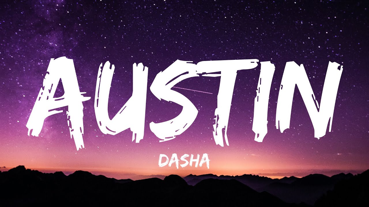 Dasha - Austin (Lyrics) - YouTube