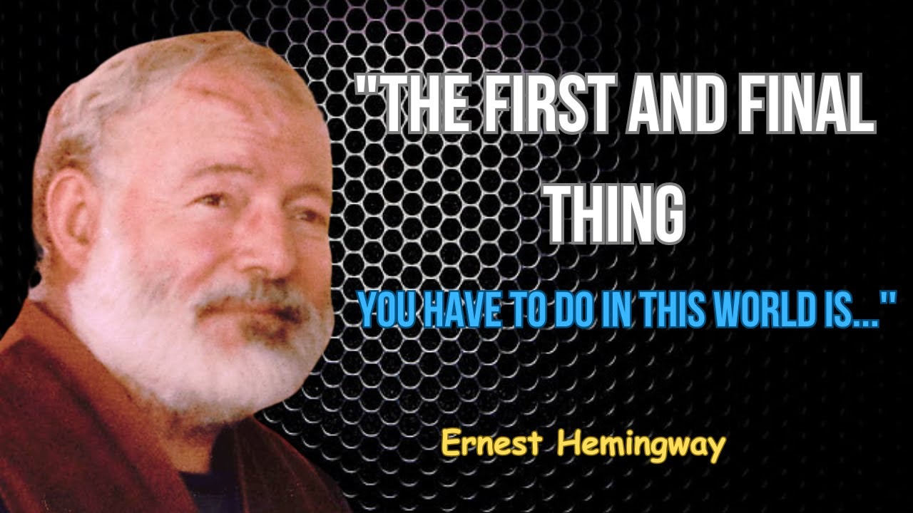 Inspiring Ernest Hemingway Quotes on Life and Writing - YouTube