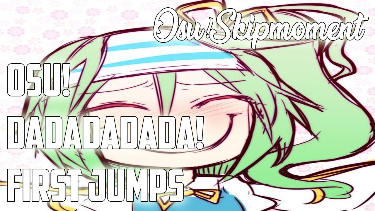 ø Osu! DaDaDaDaDa! (First Jump) ø - YouTube