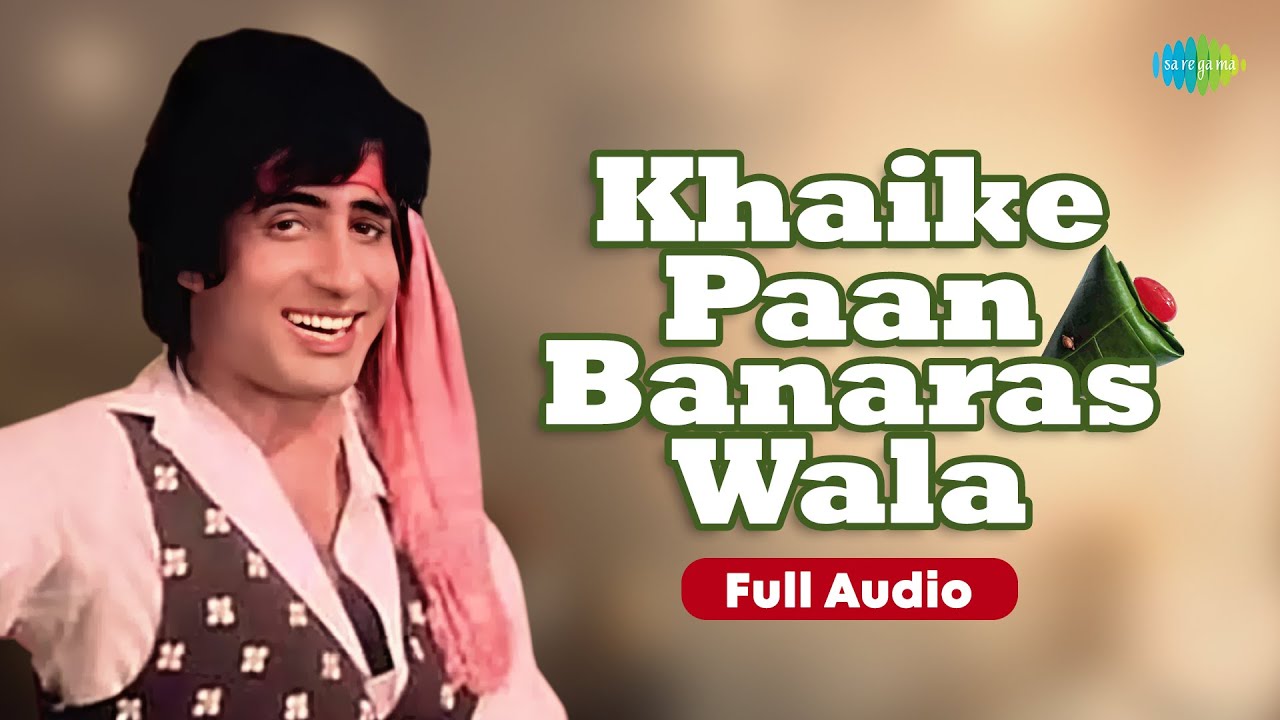 Khaike Paan Banaras Wala | Don | Amitabh Bachchan | Zeenat Aman | Kishore Kumar | Full Audio ...