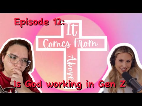 Episode 12: Is God working in Gen Z? - YouTube