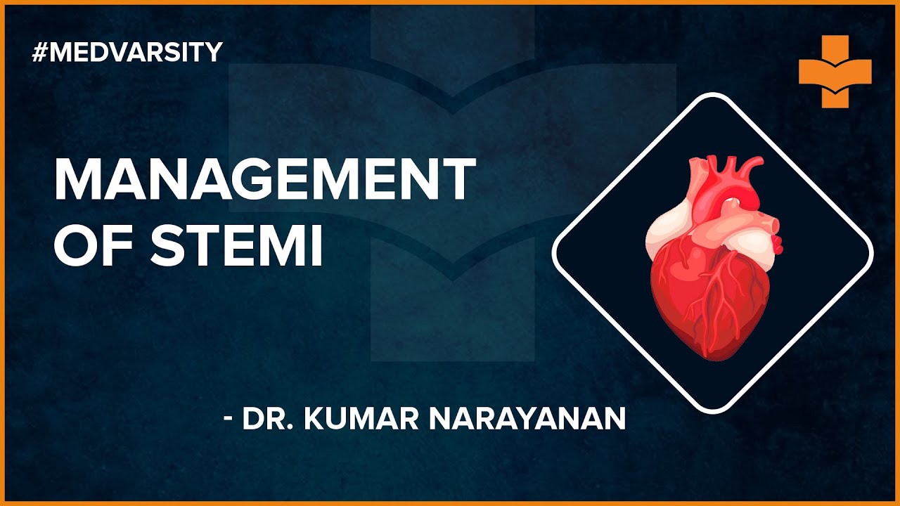 Management of STEMI | Dr. Kumar Narayanan | Clinical Cardiology ...
