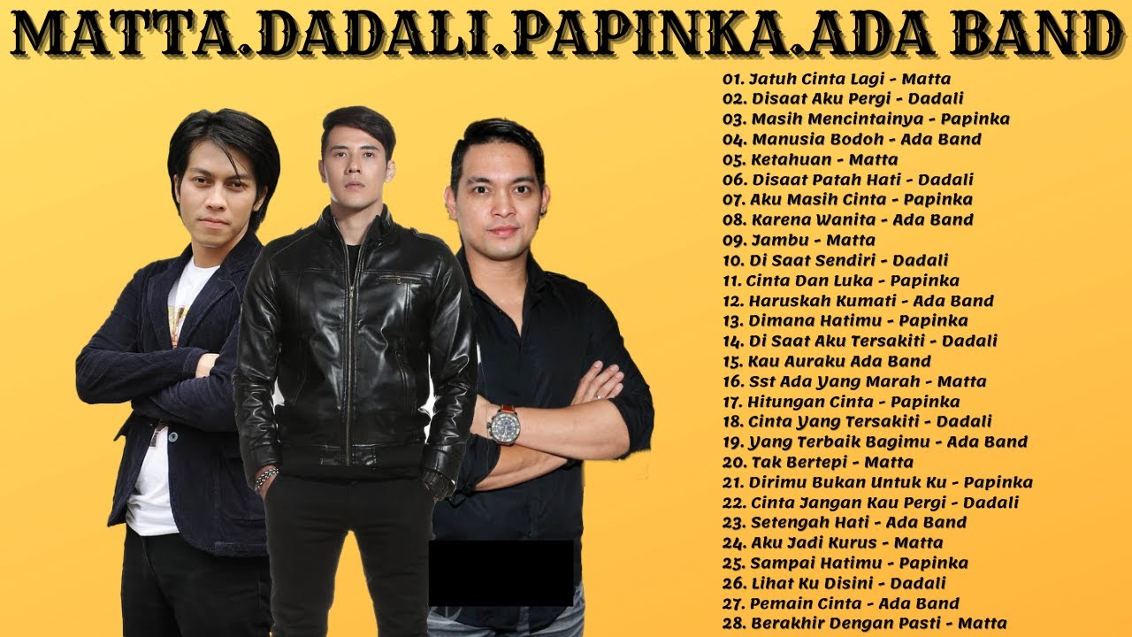 Matta, Dadali, Papinka, Ada Band - Lagu Pop Indonesia Tahun 2000an ...