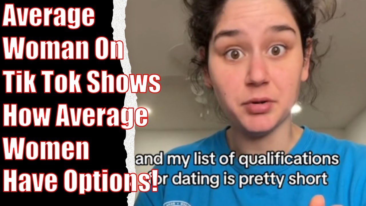 Average Woman On Tik Tok Shows How Average Women Have Options! - YouTube