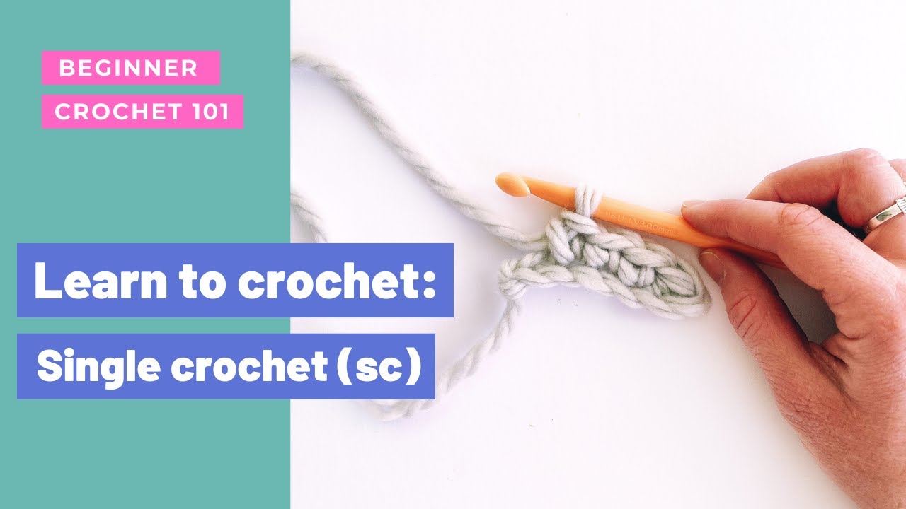 Beginner Crochet 101: Single Crochet - YouTube