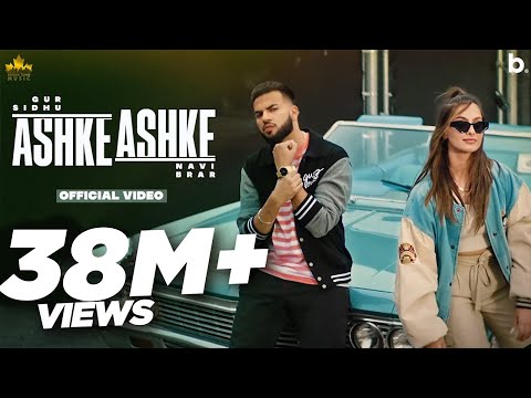 Ashke Ashke (Official Video) Gur Sidhu | Navi Brar | Jassa Dhillon | Kaptaan | Punjabi Song