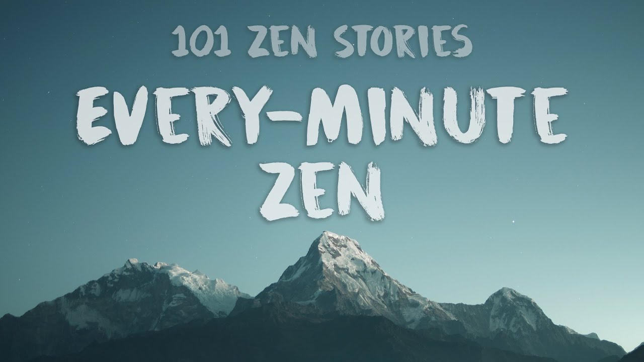 [101 Zen Stories) #35 - Every Minute Zen - YouTube