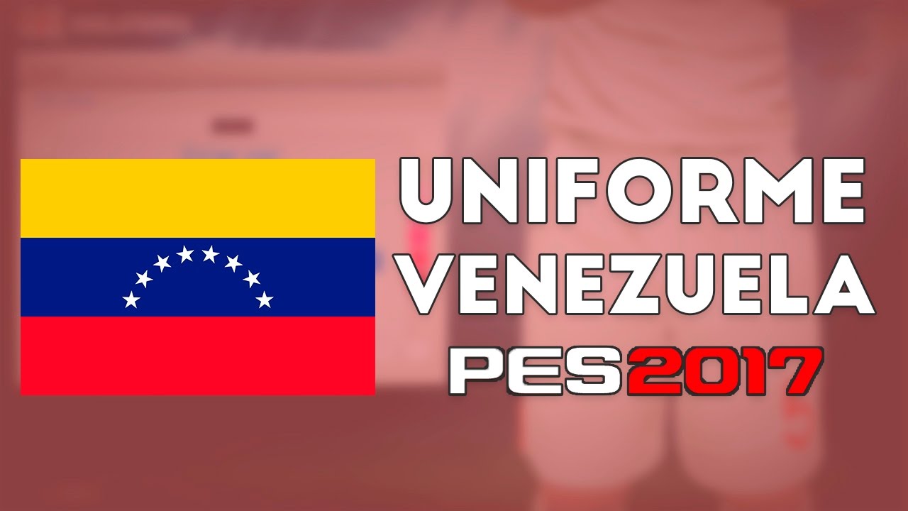 PES 2017 - Uniformes Venezuela (16-17) - YouTube