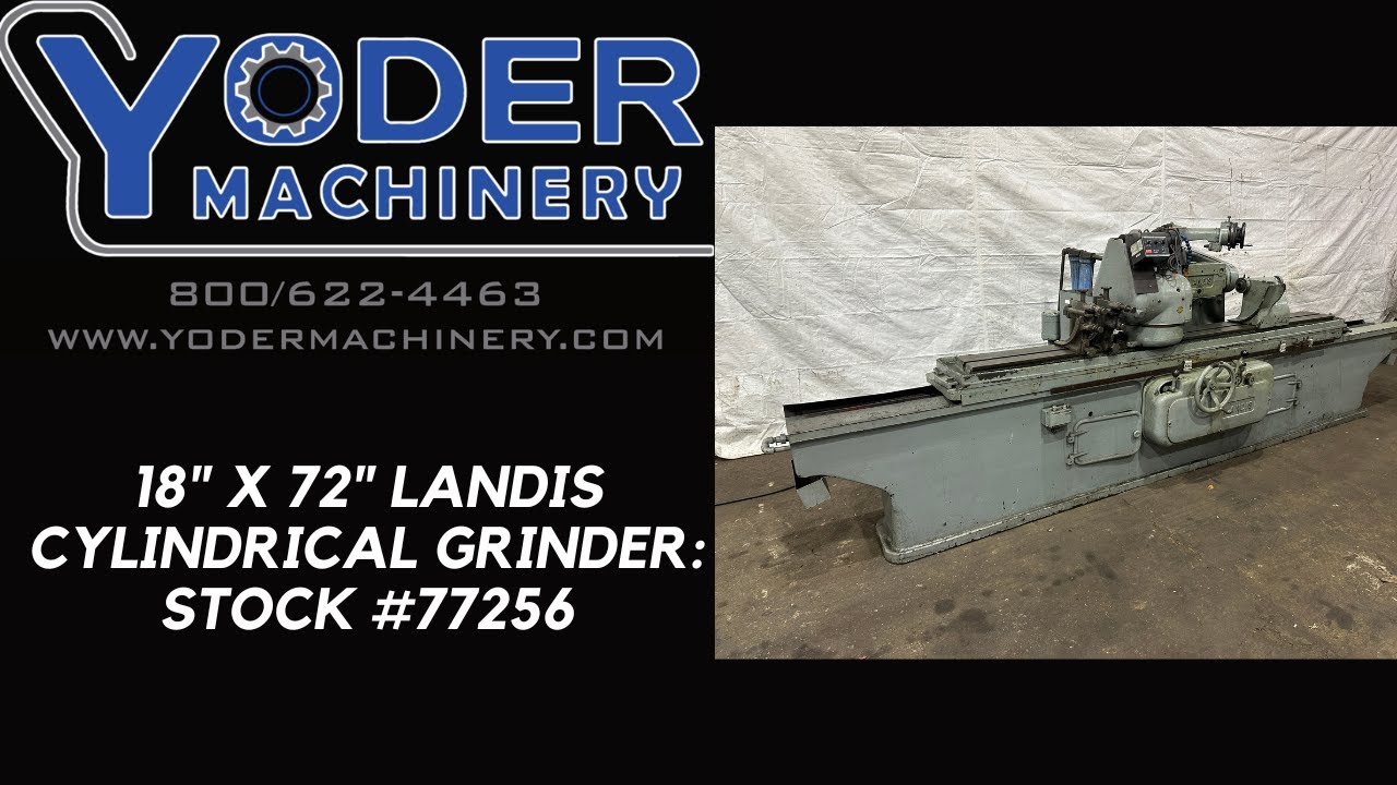 18" X 72" LANDIS CYLINDRICAL GRINDER: STOCK #77256 - YouTube