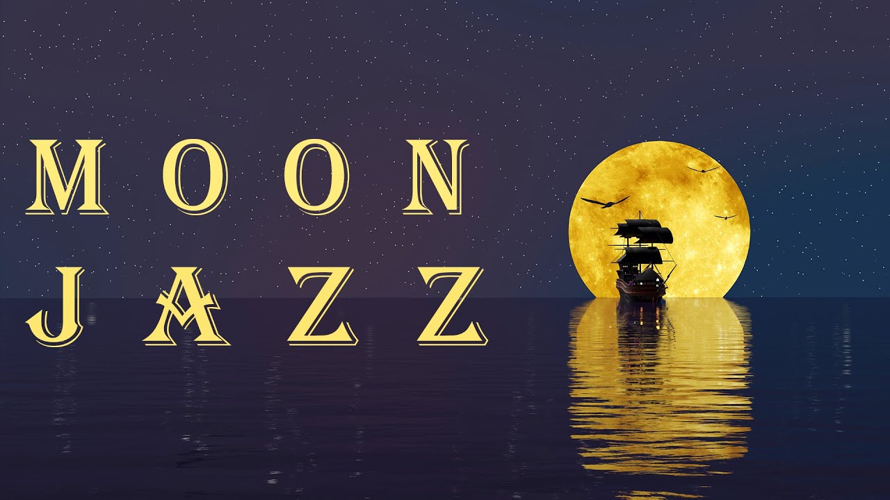 Moon Jazz | Soothing and Calming Music to Fall Asleep | Relax Music ...
