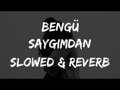 Bengü - Saygımdan (Slowed + Reverb)