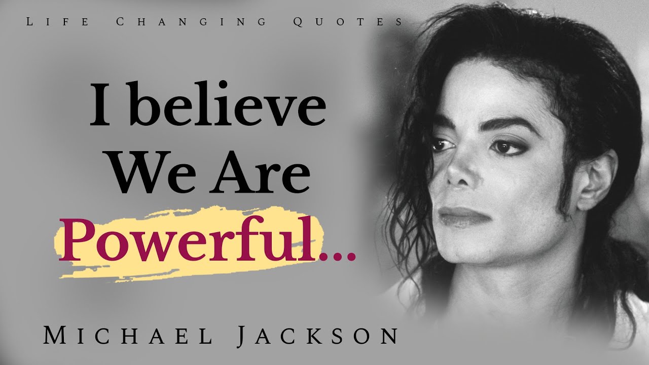 Most Inspiring Michael Jackson Quotes | Life Changing Quotes - YouTube