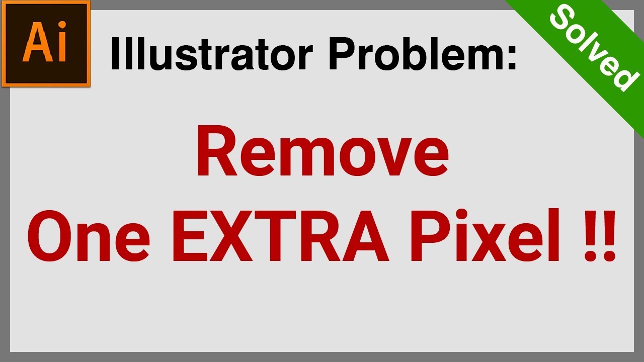 How to Remove One Extra Pixel from Image Export | Illustrator Tips ...